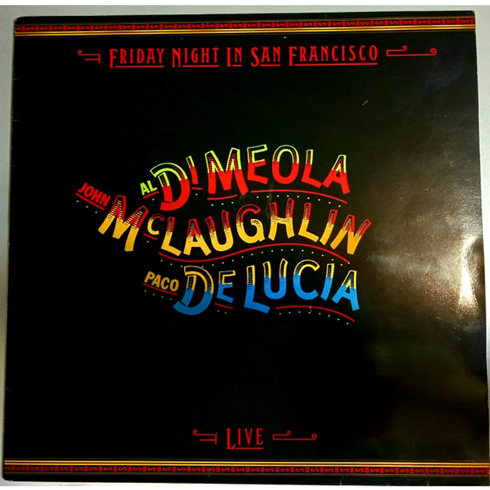 John McLaughlin / Al Di Meola / Paco De Lucia - Friday Night In San Francisco - Vinyl LP - 1981 ...