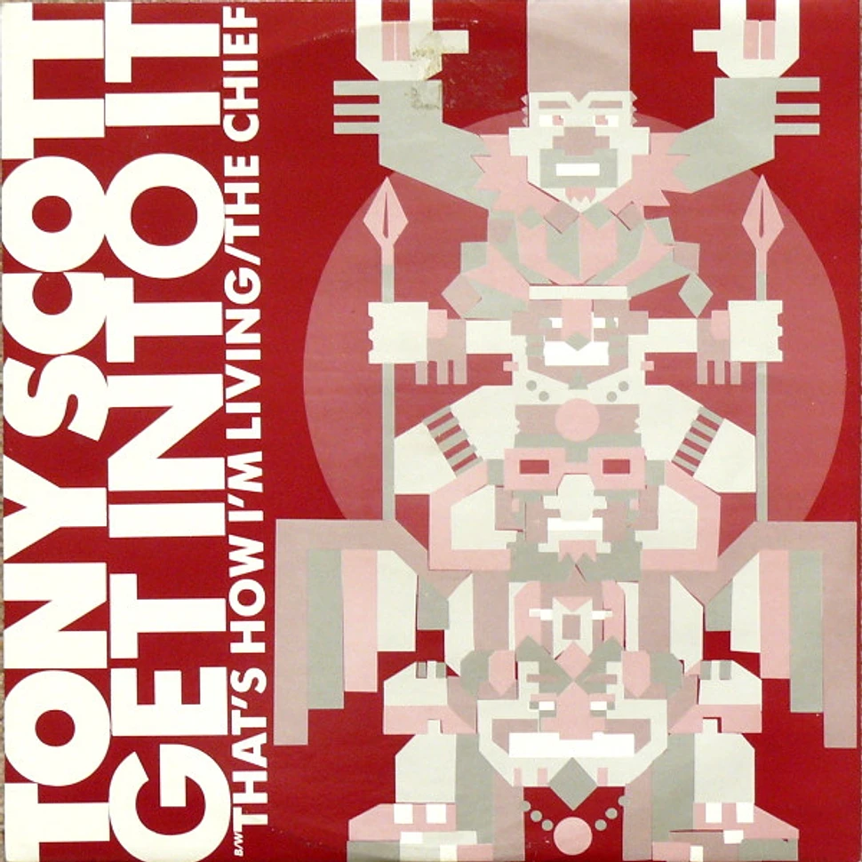 Tony Scott - Get Into It / That's How I'm Living / The Chief - Vinyl 12 ...