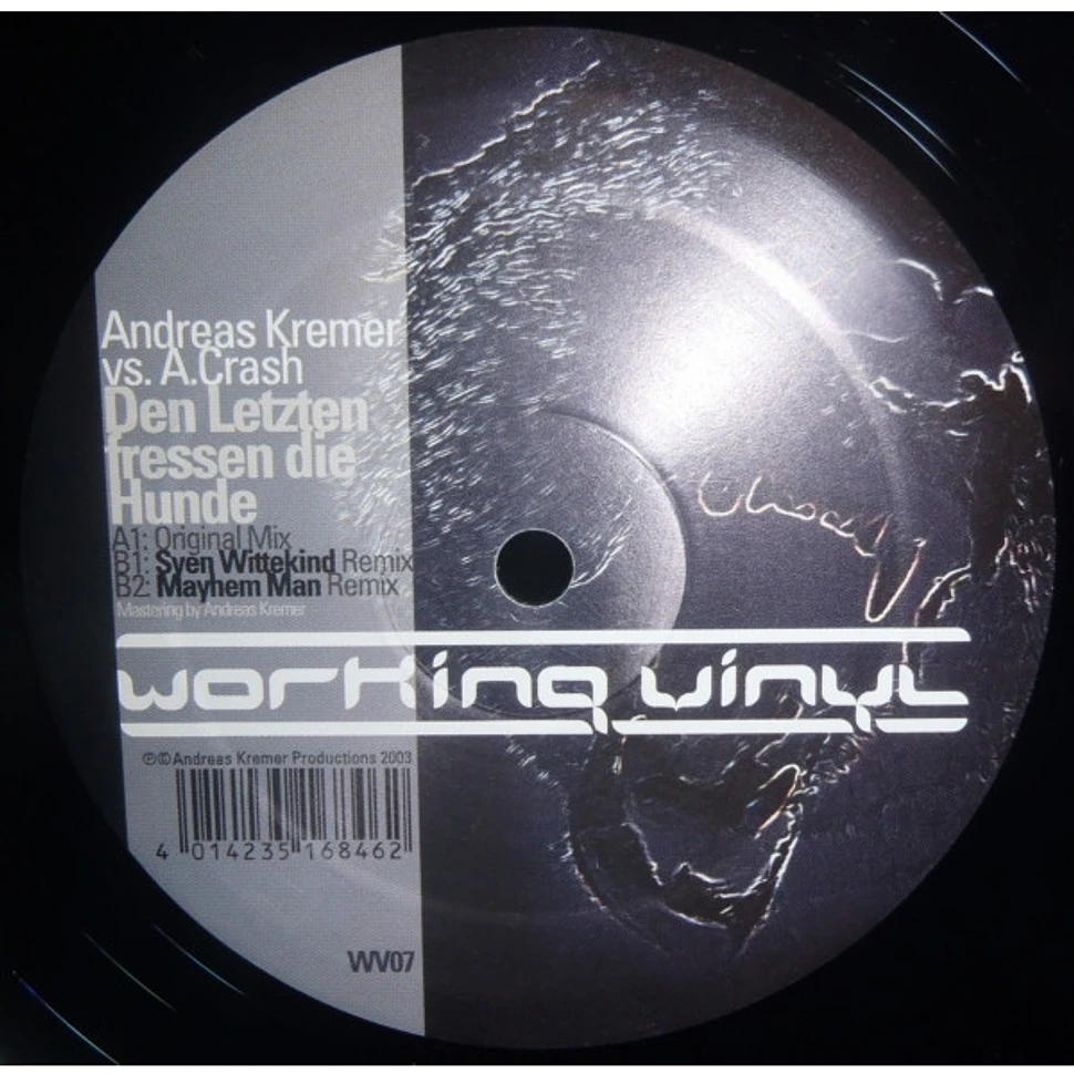Andreas Kremer vs. A. Crash - Den Letzten Fressen Die Hunde - Vinyl 12" - 2003 - DE - Original | HHV