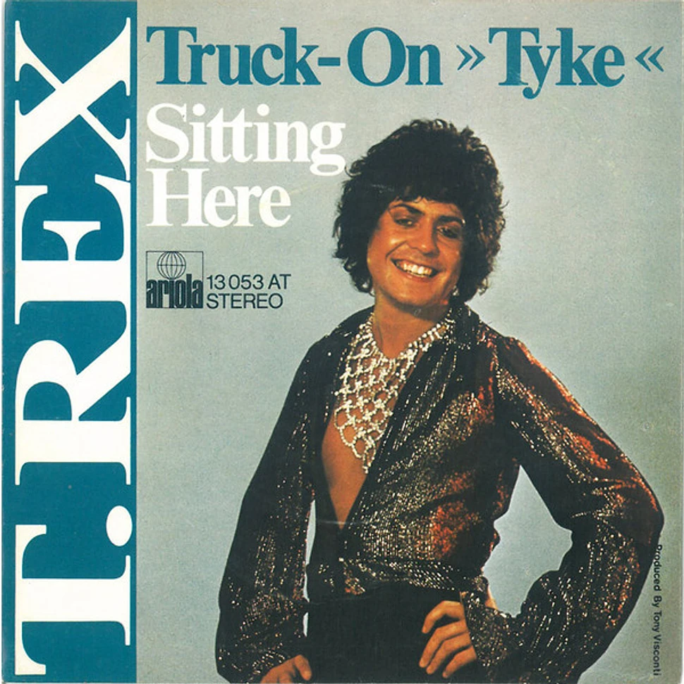 T. Rex - Truck-On »Tyke« / Sitting Here - Vinyl 7" - 1973 - DE ...