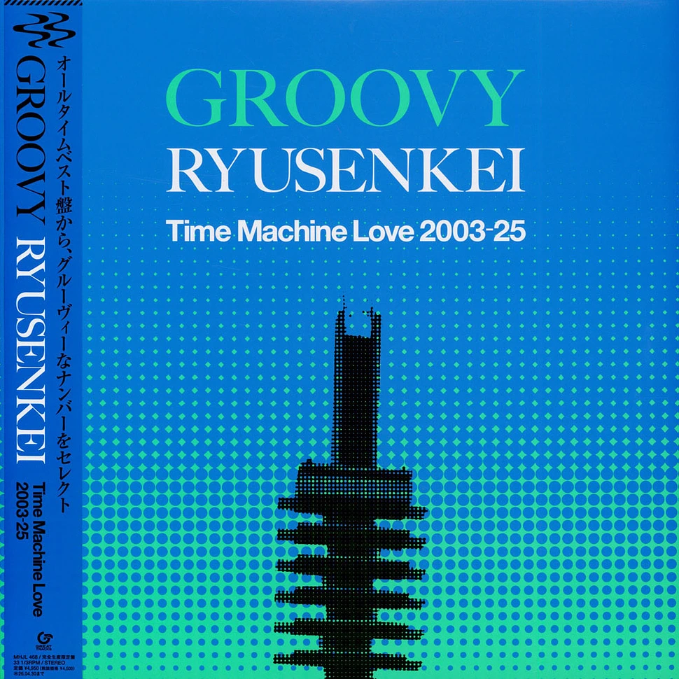 Ryusenkei - Groovy Ryusenkei Time Machine Love 2003-2 Vinyl Edition ...